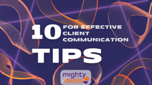 10 Tips for Effective Client Communication - Mighty Deals
